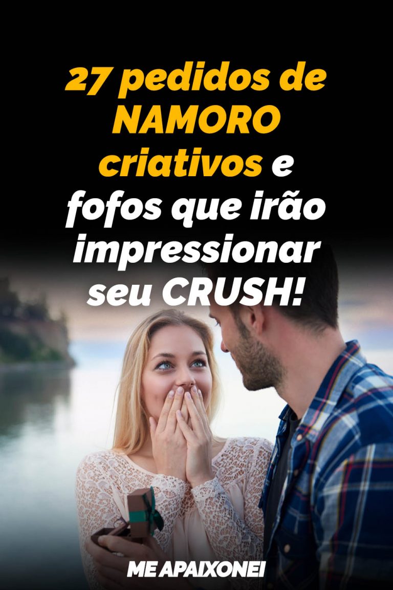 27 pedidos de NAMORO criativos e fofos que irão impressionar seu CRUSH! - Me Apaixonei