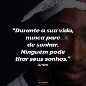 90 Frases de Tupac Shakur que Inspiram Novas Ideias