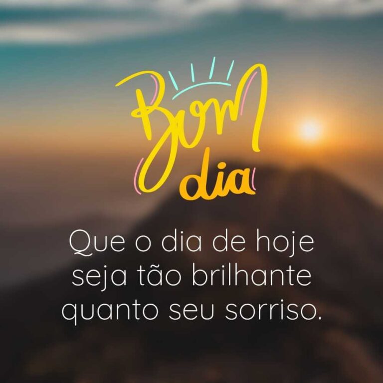 60 Frases de Bom Dia Feliz para Começar o Dia com Positividade - Me ...