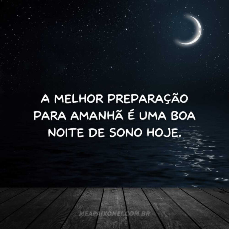 52 Frases Bonitas de Boa Noite para um Sono Reparador - Me Apaixonei