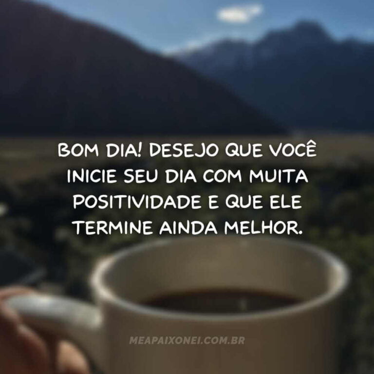 70 Frases Bonitas de Bom Dia para Inspirar Suas Manhãs - Me Apaixonei