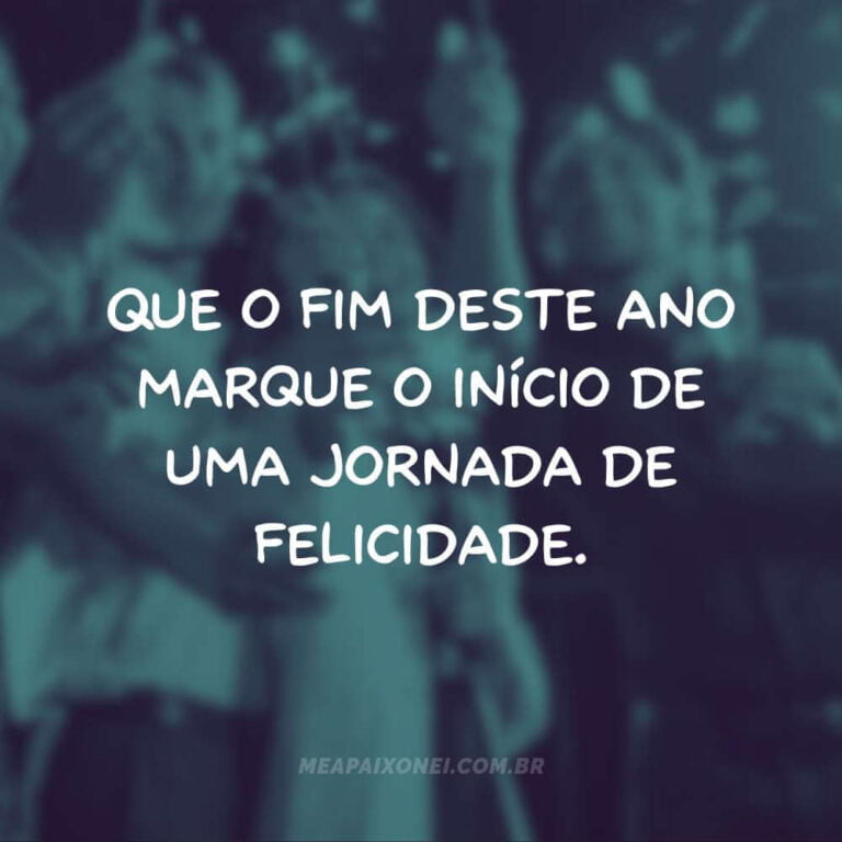 53 Frases de Reflexão de Fim de Ano para Recapitular Momentos - Me ...