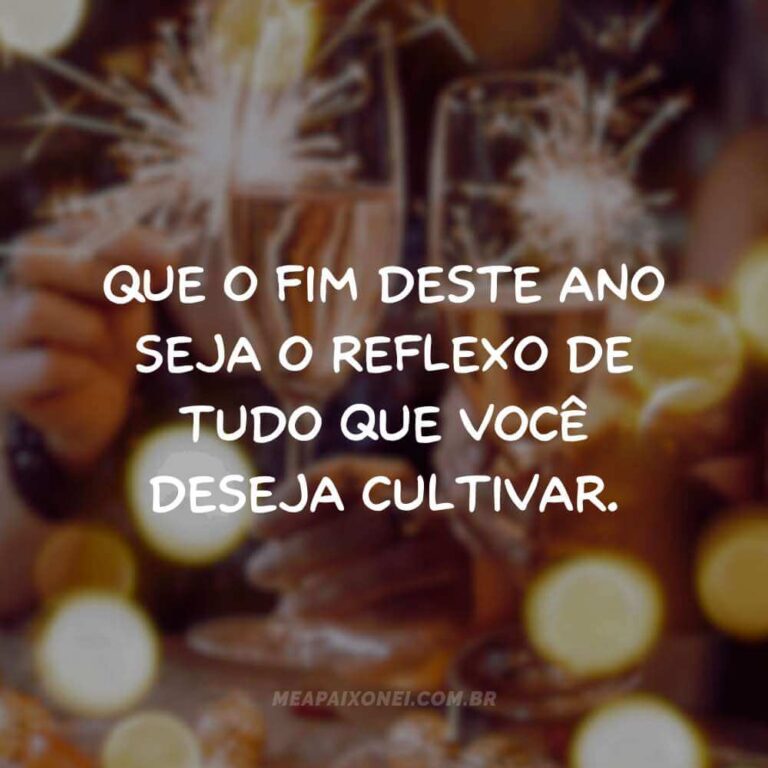 53 Frases de Reflexão de Fim de Ano para Recapitular Momentos - Me ...