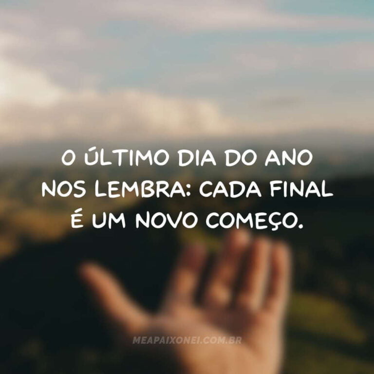 56 Frases de Último Dia do Ano que Despertam Emoções - Me Apaixonei