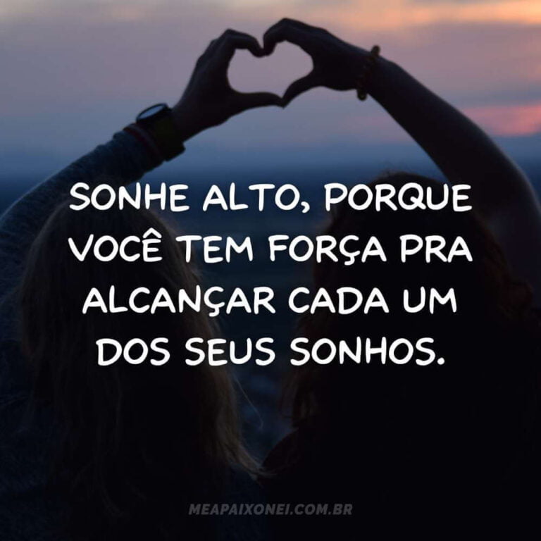 60 Frases de Ânimo para Amiga e Palavras de Encorajamento - Me Apaixonei