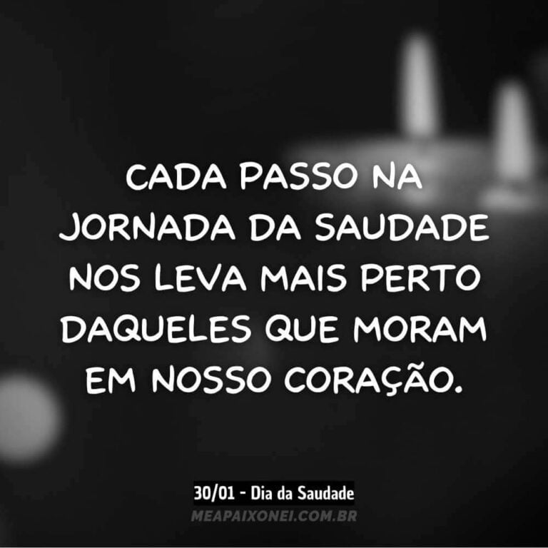 70 Frases de Dia da Saudade para Reviver Boas Lembranças - Me Apaixonei