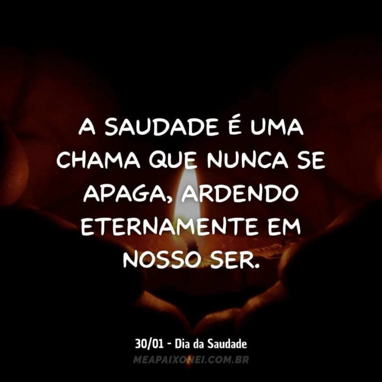 70 Frases de Dia da Saudade para Reviver Boas Lembranças - Me Apaixonei