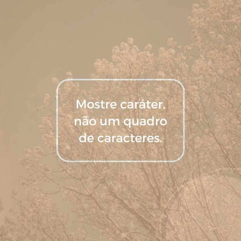 65 Frases Sobre Caráter Para Fortalecer Seus Valores - Me Apaixonei