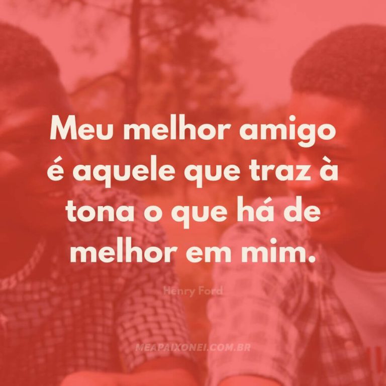 87 Frases para Melhor Amigo que Refletem a Verdadeira Amizade - Me ...