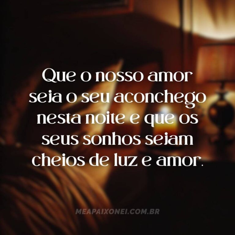 Boa Noite para Meu Amor: 60 Textos e Frases Românticas - Me Apaixonei