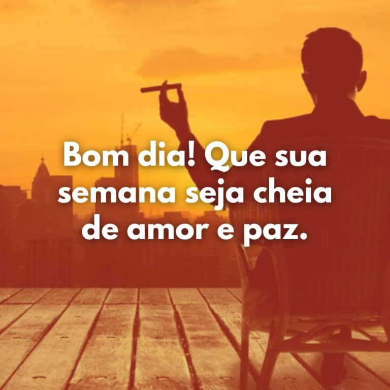 Bom Dia e Ótima Semana: 55 Frases para Começar Bem - Me Apaixonei