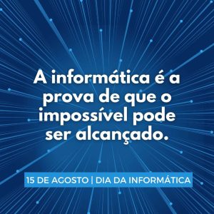 Dia da Informática: 40 Frases com Inovação e Criatividade - Me Apaixonei
