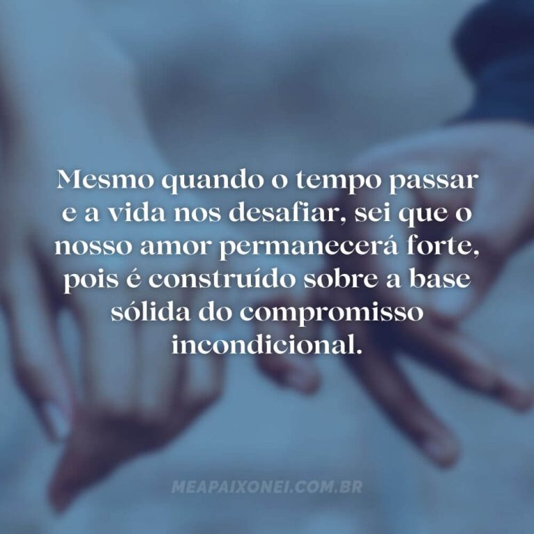 45 Frases de Amor Incondicional Poderosas e Inspiradoras - Me Apaixonei