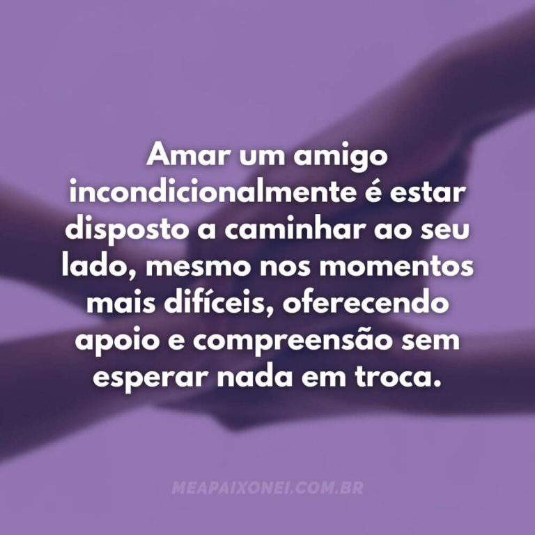 45 Frases de Amor Incondicional Poderosas e Inspiradoras - Me Apaixonei