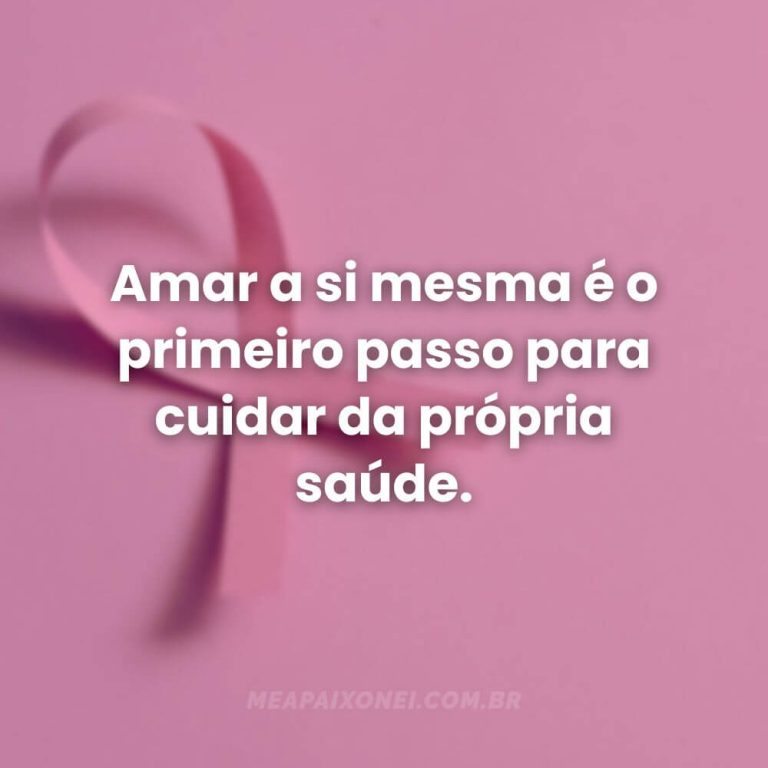 50 Frases do Outubro Rosa: Conscientização Contra o Câncer de Mama - Me ...