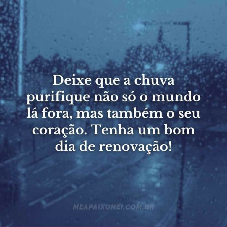 40 Frases de Bom Dia com Chuva para Inspirar e Aconchegar - Me Apaixonei